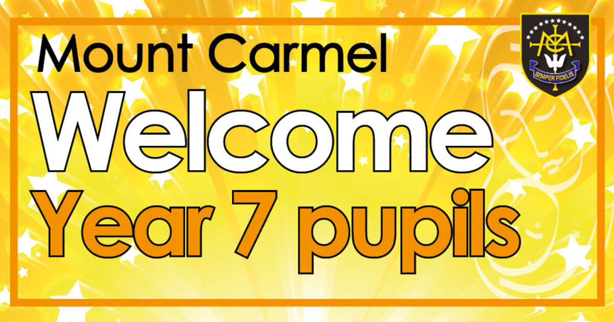 Welcome message to new Year 7 pupils | Mount Carmel Roman Catholic High ...