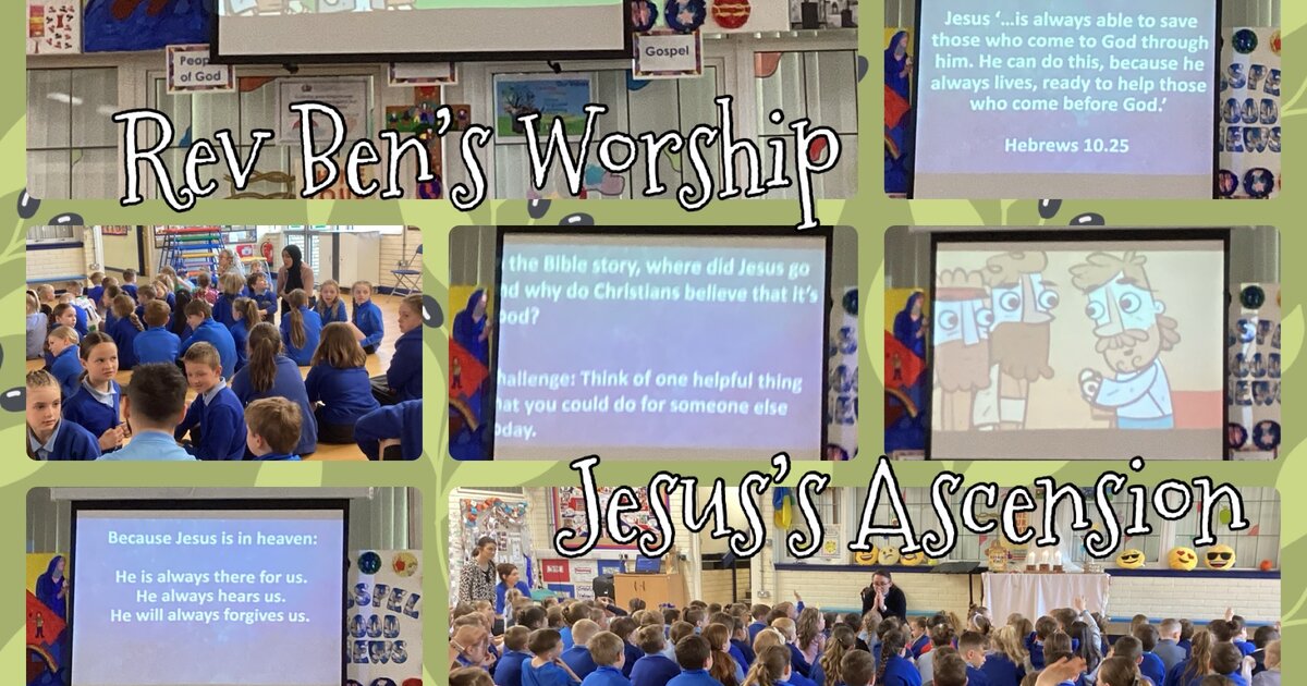 Rev Ben’s Worship: The Ascension | St Barnabas Primary School, A Church ...